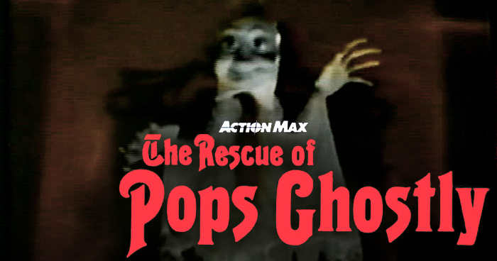 Action Max: The Rescue of Pops Ghostly | FMV World